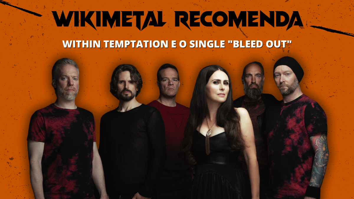 Within Temptation inicia novo ciclo com single "Bleed Out" e álbum em outubro | Wikimetal